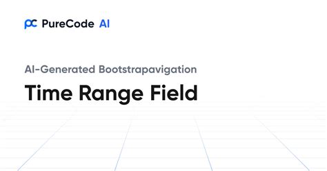 Build Great Bootstrapavigation Time Range Field Components Faster Using