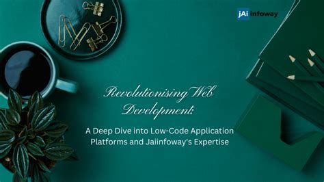 Revolutionising Web Development A Deep Dive Into Low Code Application