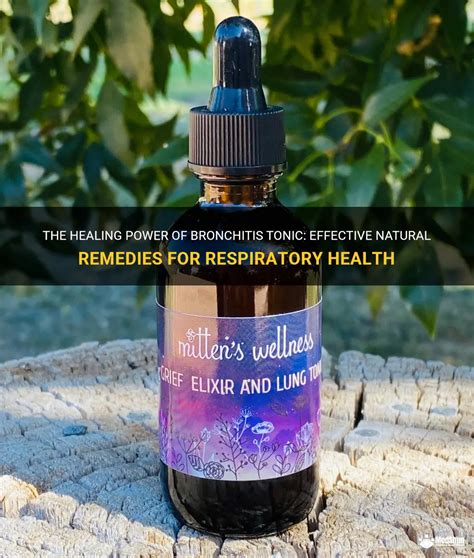 The Healing Power Of Bronchitis Tonic Effective Natural Remedies For