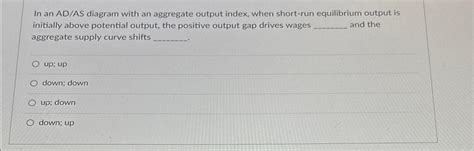 Solved In An Adas Diagram With An Aggregate Output Index