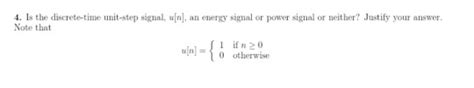 Solved 4 Is The Discrete Time Unit Step Signal Un An