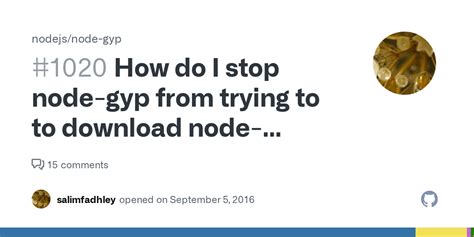 How Do I Stop Node Gyp From Trying To To Download Node Headers · Issue