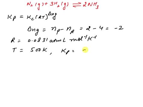For The Reaction N2 3h2 â‡Œ 2nh3 The Value Of Kp Is 36Ã—10 2 At