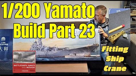 1/200 Yamato Battleship BUILD PART 23 Monochrome モノクローム 1/200 大和 " Fitting Ship Crane " - YouTube