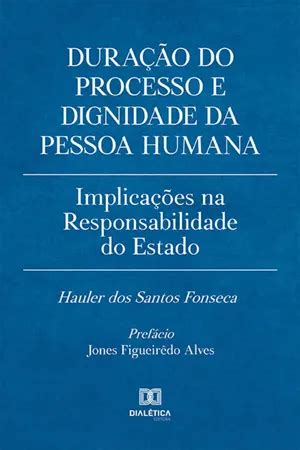 PDF Duração do processo e dignidade da pessoa humana by Hauler dos