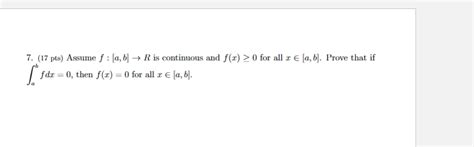 solved 17 ﻿pts ﻿assume f [a b]→r ﻿is continuous and f x ≥0