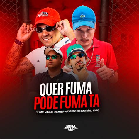 Quer Fuma Pode Fuma Ta Song And Lyrics By Silva Mc Dj Renan Mc