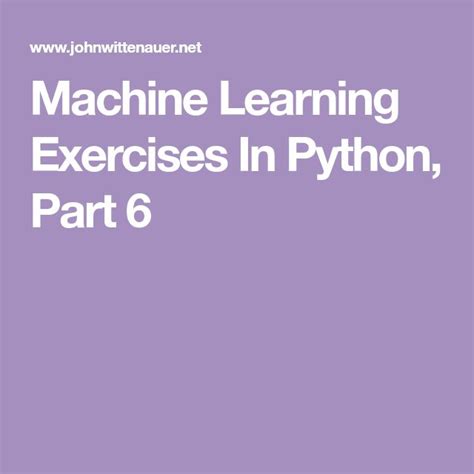 Machine Learning Exercises In Python Part 6 Machine Learning