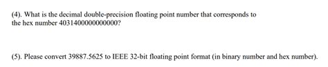 Solved 4 What Is The Decimal Double Precision Floating