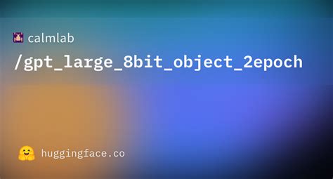 calmlab gpt large 8bit object 2epoch at main