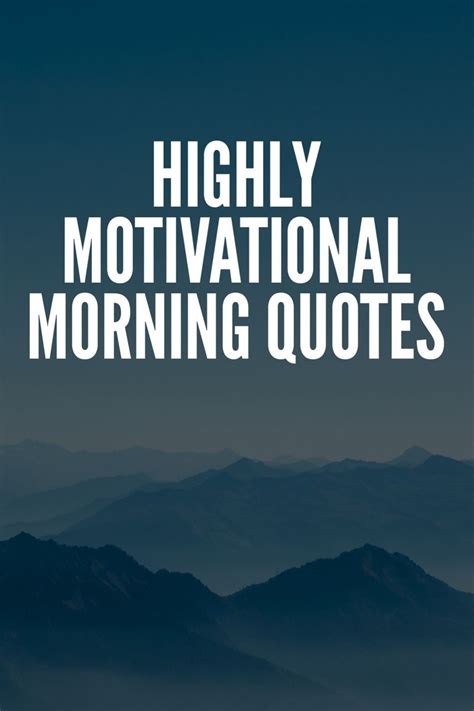30 Highly Motivational Morning Quotes Morning Quotes Inspirational