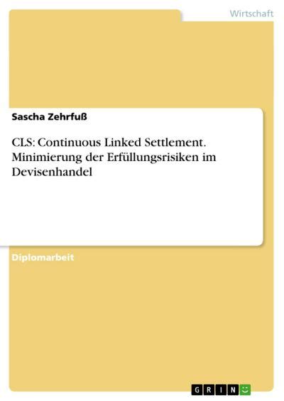 Cls Continuous Linked Settlement Minimierung Der Erfüllungsrisiken Im