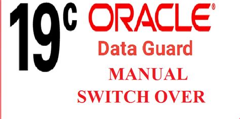 Oracle Data Guard Manual Switchover Oracleagent Blog