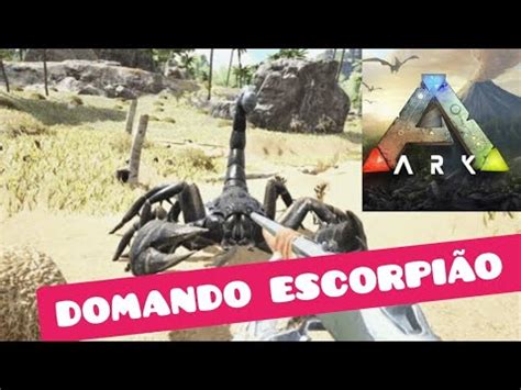 Ark Mobile Domando Escorpi O Ep Youtube