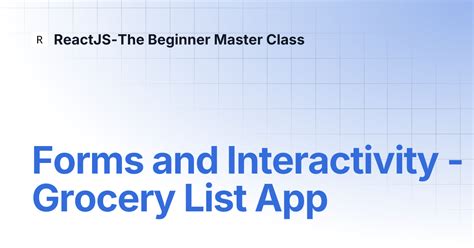 Forms And Interactivity Grocery List App ReactJS The Beginner