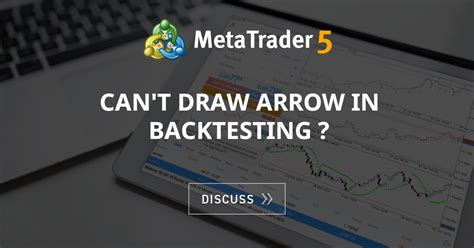 Cant Draw Arrow In Backtesting Symbols Mql4 And Metatrader 4