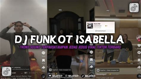 DJ FUNKOT ISABELLA TREND SOUND Terpaksatampan MENGKANE JEDAG JEDUG VIRAL TIKTOK TERBARU
