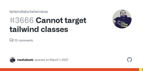 Cannot Target Tailwind Classes · Issue 3666 · Tailwindlabstailwindcss · Github