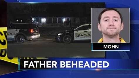 Justin Mohn Charged After Father Found Decapitated Inside Home On Upper