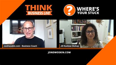Jon Dwoskins Wheres Your Stuck With Jill Kushner Bishop The Jon