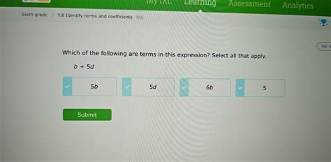 Solved My Ixl Learning Assessment Analytics Sixth Grade Y 8 Identify Terms And Coefficients 9ke