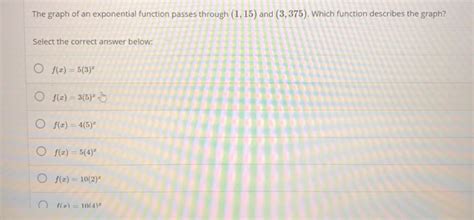 Solved The Graph Of An Exponential Function Passes 15 And