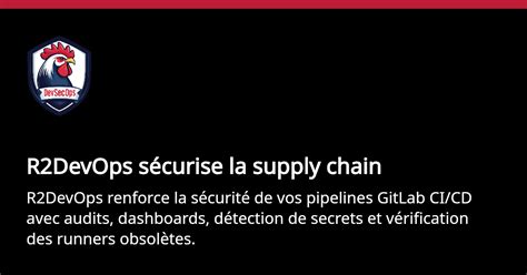 R2devops Sécurise La Supply Chain Devsecops
