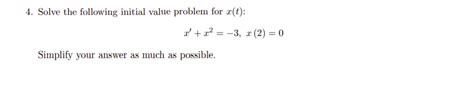 Solved 4 Solve The Following Initial Value Problem For X T Chegg Com