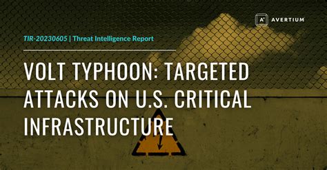Volt Typhoon Targeted Attacks On U S Critical Infrastructure