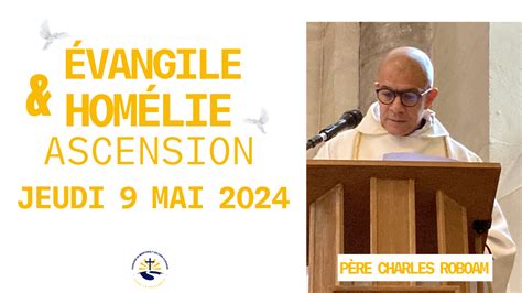 VIDEO Évangile et Homélie du 09 mai ASCENSION 2024 Saint Sulpice
