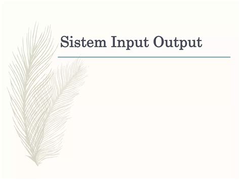 Sistem Input Output Pptx