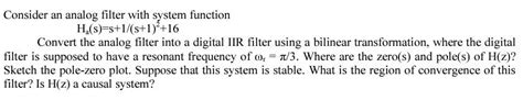 solved consider an analog filter with system function h