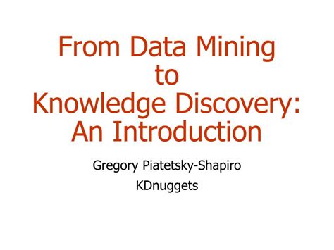 Ppt From Data Mining To Knowledge Discovery An Introduction