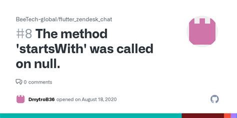 The Method StartsWith Was Called On Null Issue BeeTech Global Flutter Zendesk Chat