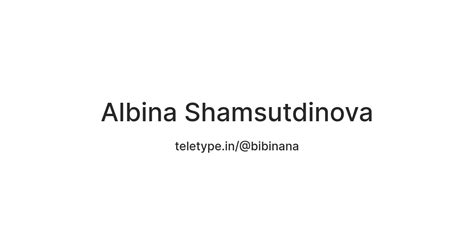 Albina Shamsutdinova Teletype