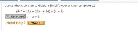 Solved Use Synthetic Division To Divide Simplify Your