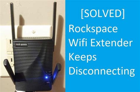 Rockspace Wifi Extender Keeps Disconnecting [solved] Wifi Extender Wifi Wifi Network
