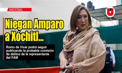 Niega Juez Amparo A Xóchitl Gálvez Contra Dichos De Romo Periódico La
