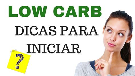 Dieta Low Carb Por Onde Começar 5 Dicas Para Iniciantes Desafio