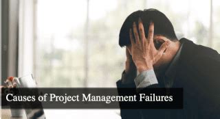 The 10 Causes Of Project Management Failures