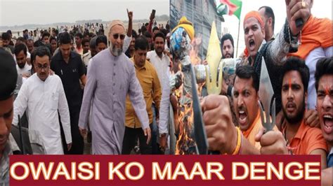 Who Threatened To Kill Owaisi Asaduddin Owaisi Ko Maar Dene Ki