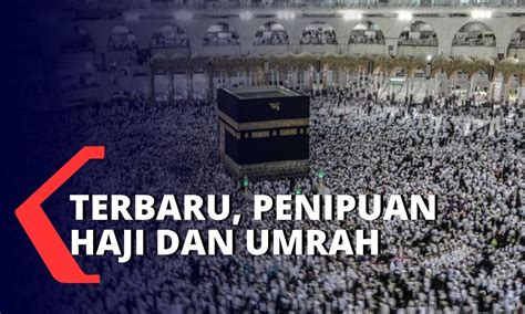 Kerugian Penipuan Travel Haji Dan Umrah Diduga Miliaran Rupiah