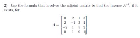 Solved Use The Formula That Involves The Adjoint Matrix Chegg