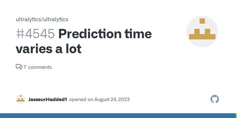 Prediction Time Varies A Lot · Issue 4545 · Ultralyticsultralytics