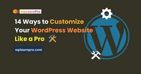 14 best ways to customize your wordpress website like a pro wplearnpro