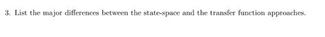 Solved 3 List The Major Differences Between The State Space