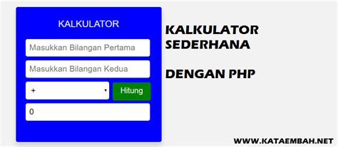 Membuat Kalkulator Sederhana Dengan Php Kataembah