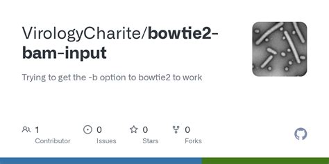 Github Virologycharitebowtie2 Bam Input Trying To Get The B Option To Bowtie2 To Work