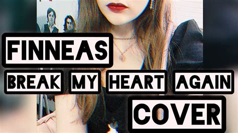 Finneas Break My Heart Again Cover Youtube