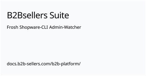 Frosh Shopware Cli Admin Watcher B2bsellers Suite